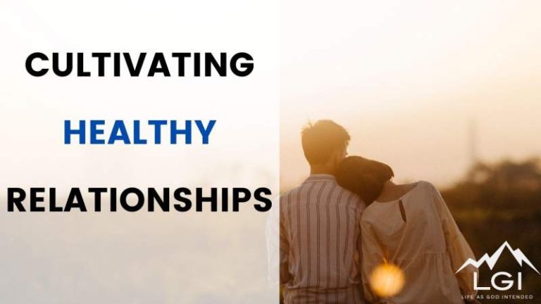 Cultivating Healthy Relationships - Crosslife Counseling